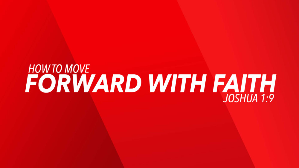 How To Move Forward With Faith | Sermons | Osborne Baptist Church