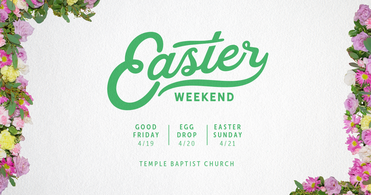 Easter Weekend | Temple Baptist Church | Hattiesburg MS