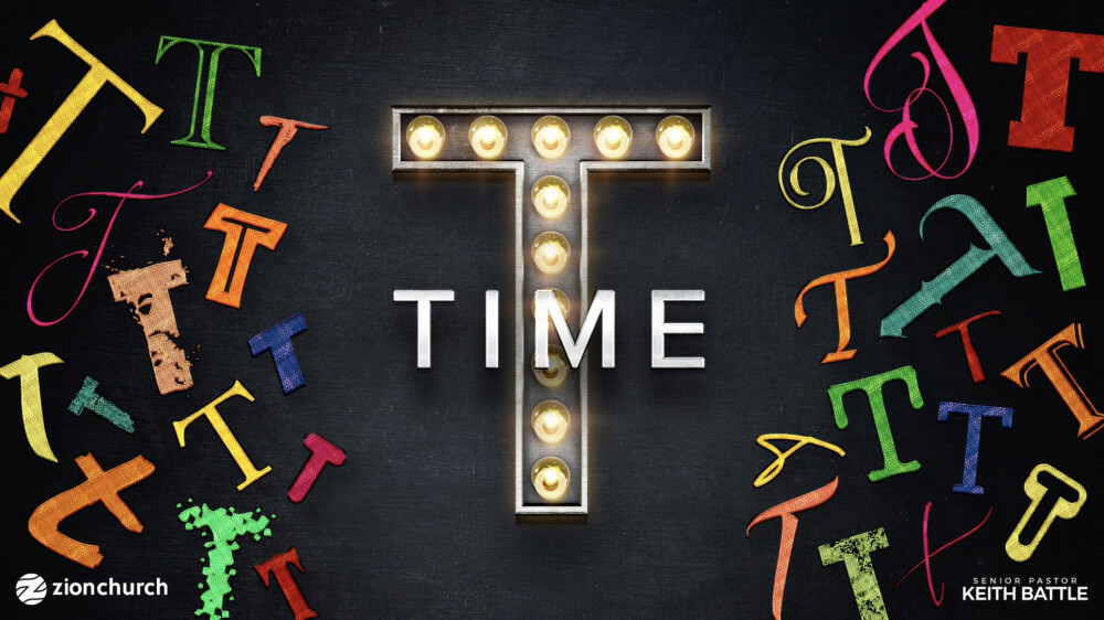 T Time | Sermons | Zion Church