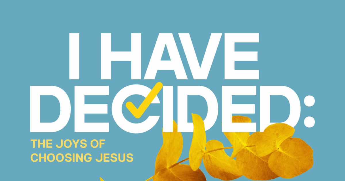 Series - I Have Decided | Church of the Redeemer