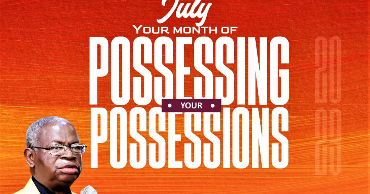 July - Our Month of Possessing Your Possessions | Monthly Declarations ...
