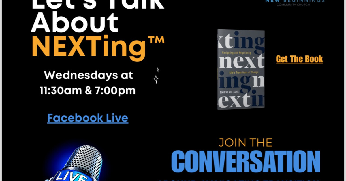 Let's Talk About NEXTing | OUR BLOG | New Beginnings Community Church ...