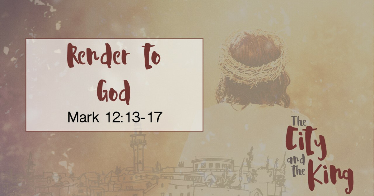 Render to God | Sermons | Woodhaven Bible Church