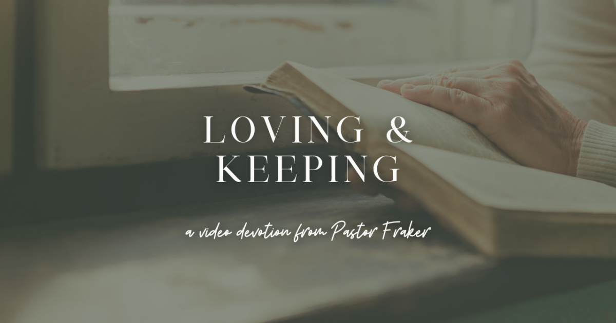 Video Devotion: Loving & Keeping | Video Devotions | Cross Lutheran ...
