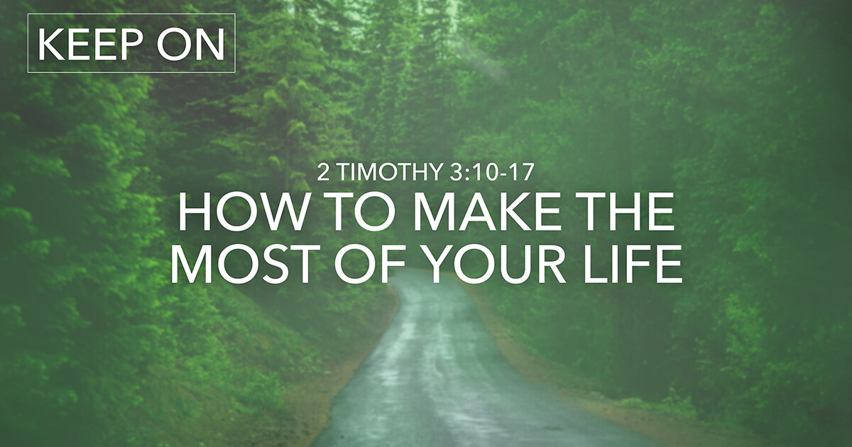 How to Make the Most of Your Life | Sermons | Coram Deo Bible Church