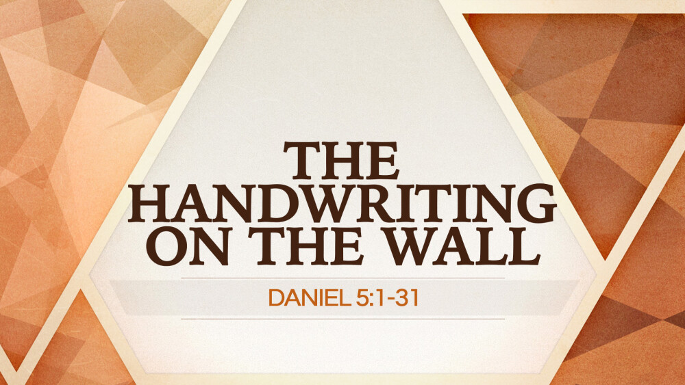 The Handwriting On The Wall - DAN006 | Sermons | Search the Scriptures