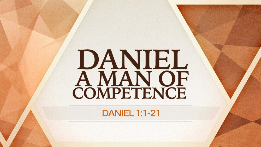 Daniel - A Man of Competence - DAN001 | Sermons | Search the Scriptures