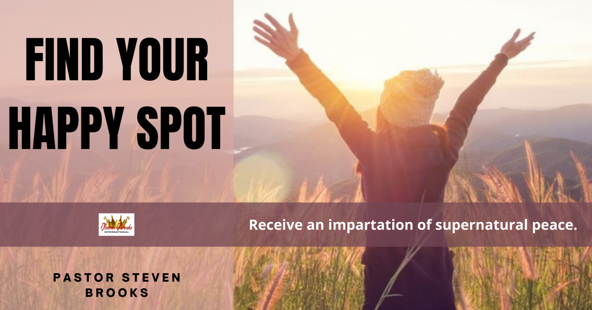 Find Your Happy Spot | Sermons | Steven Brooks International