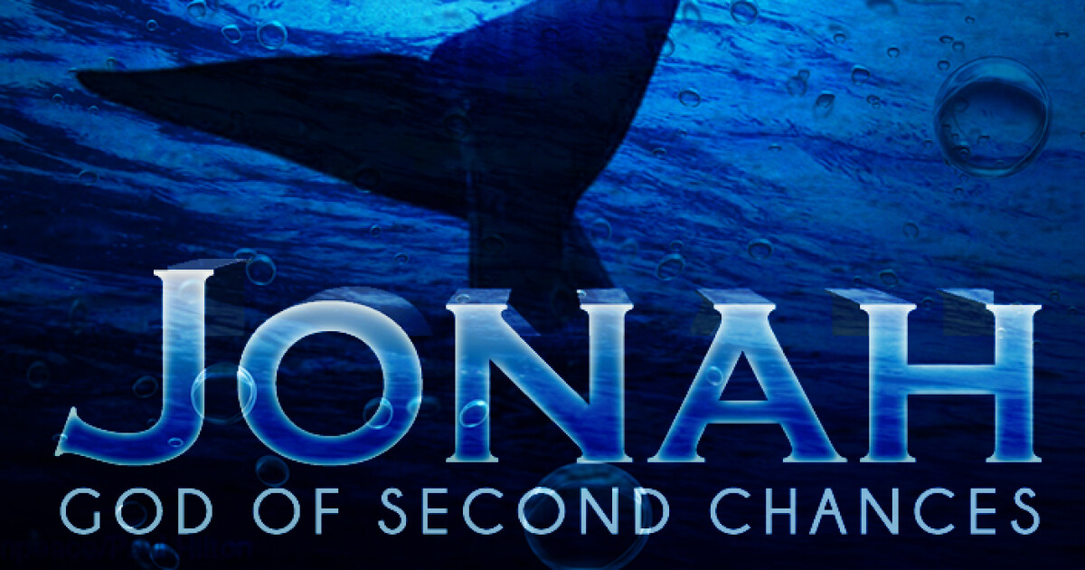 Jonah: God of 2nd Chances-- "Dealing with the Jonah Inside Each of Us ...