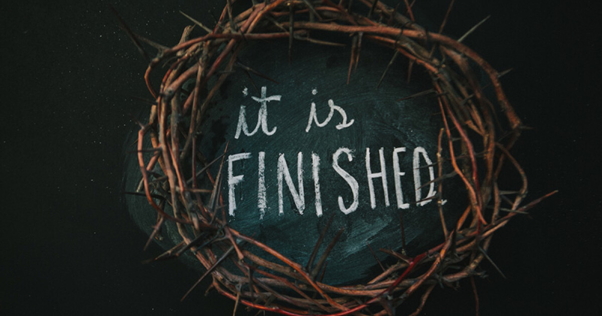It Is Finished | CGGC eNews | Churches of God GC