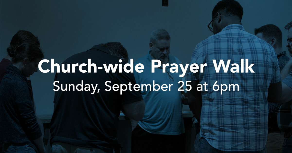 Churchwide Prayer Walk | Richland Creek Community Church