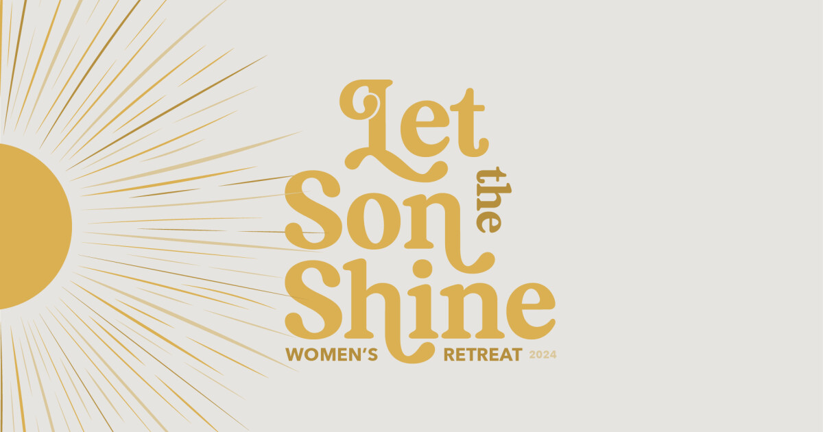 "Let the Son Shine" Women's Retreat | Door Creek Church