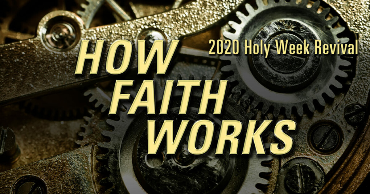How Faith Works (Part 1) | Sermons | Faith Christian Center