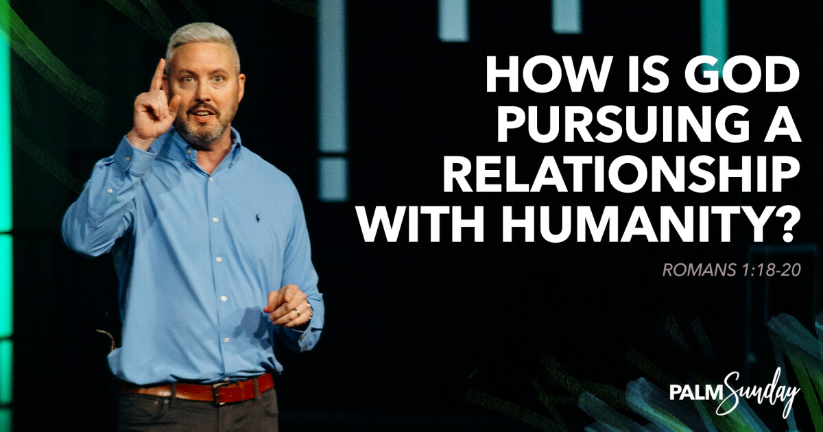 How Is God Pursuing a Relationship with Humanity? | Sermons | Sagemont ...