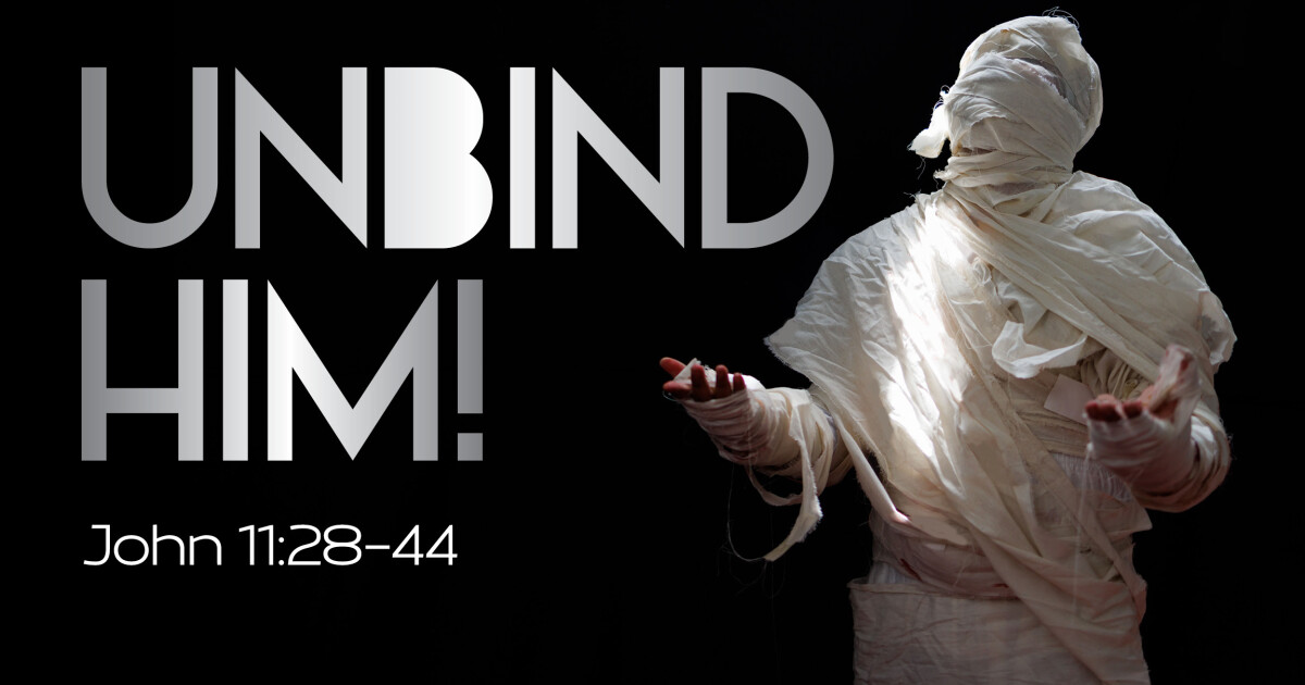 Unbind Him | Sermons | Memorial Drive Presbyterian Church | Houston, Texas