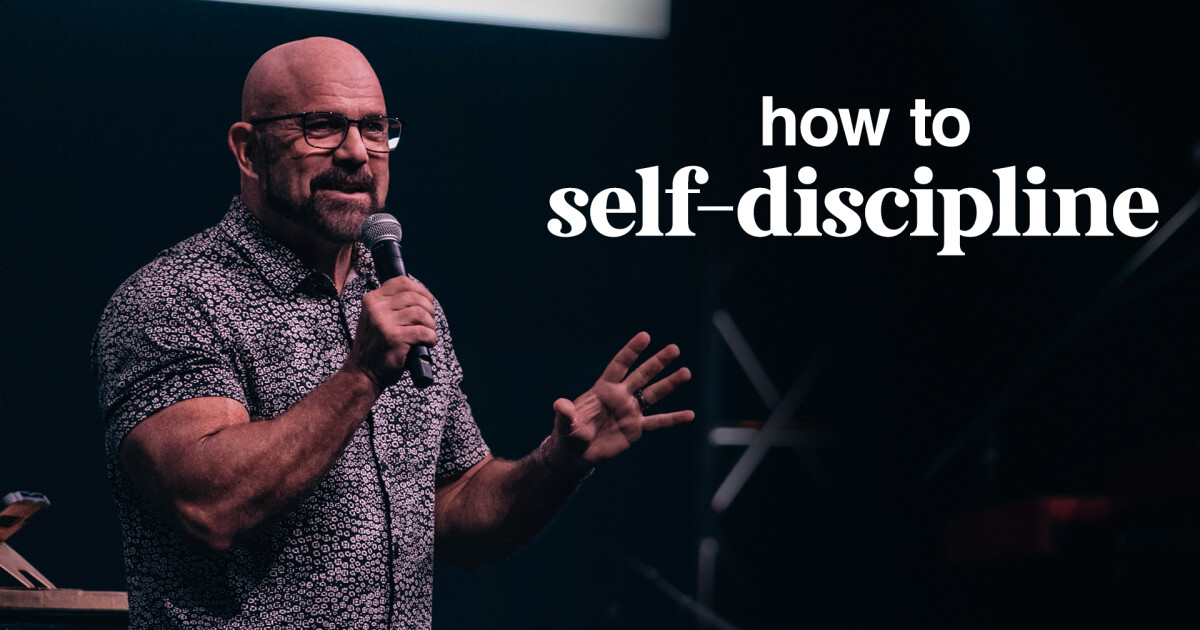 How to Self-Discipline | Sermons | Community of Faith | Hockley, TX