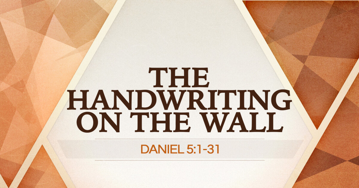 The Handwriting On The Wall - DAN006 | Sermons | Search the Scriptures