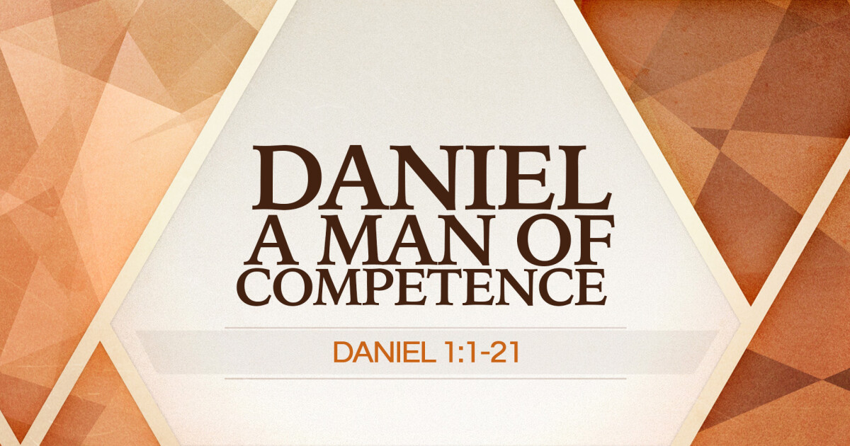 Daniel - A Man of Competence - DAN001 | Sermons | Search the Scriptures