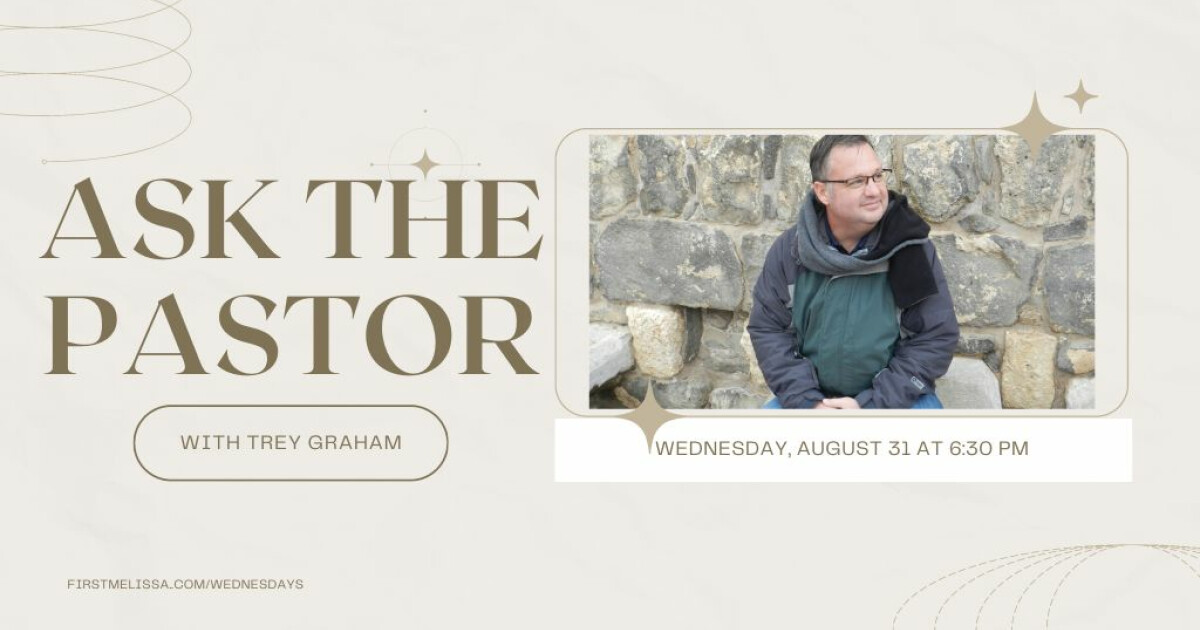 Ask the Pastor | First Melissa