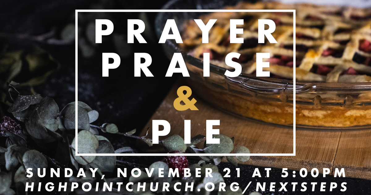 Prayer, Praise, and Pie | High Point Church
