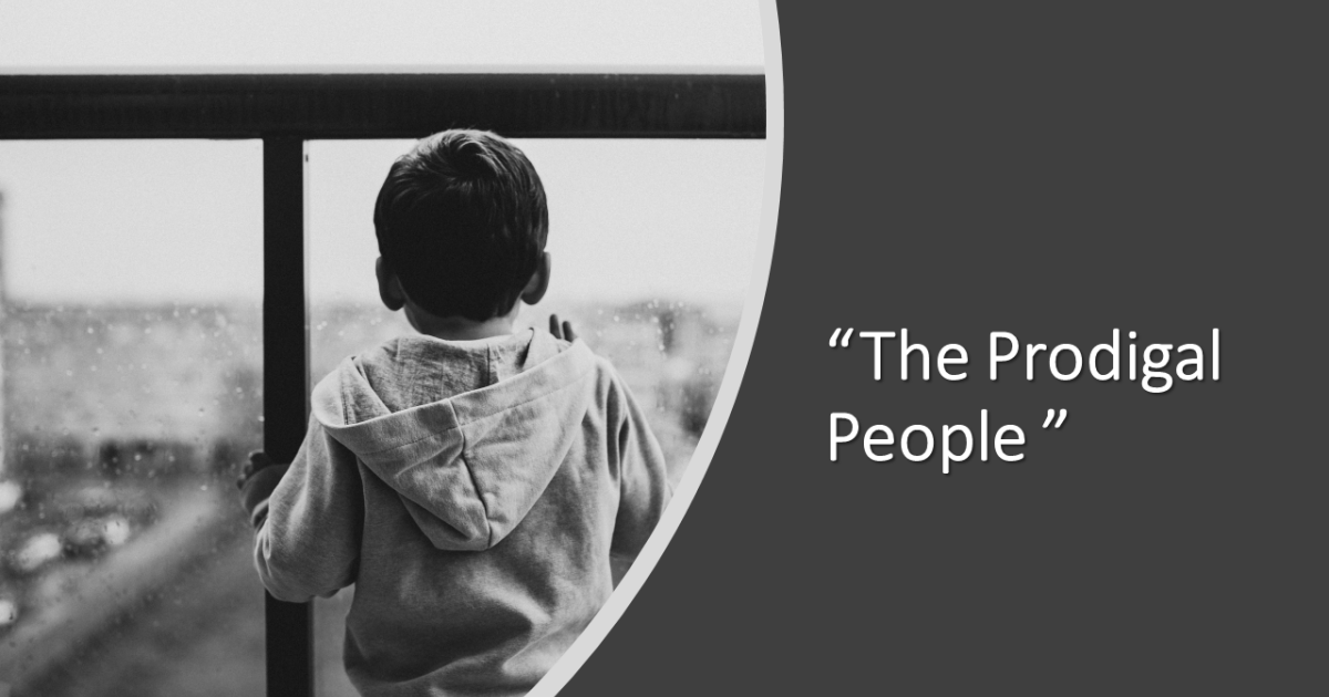 The Prodigal People | Sermons | New Beginnings Christian Fellowship | Kent