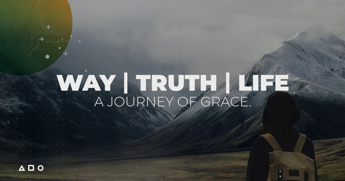 Way Truth Life: A Journey of Grace - Saving Grace | Sermons | West ...