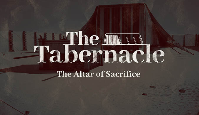 THE TABERNACLE THE ALTAR OF SACRIFICE