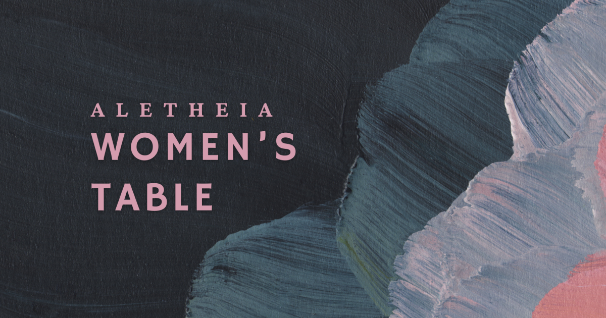 Aletheia Women's Table | Aletheia Church