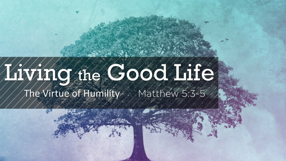 The Virtue of Humility | Sermons | Woodhaven Bible Church