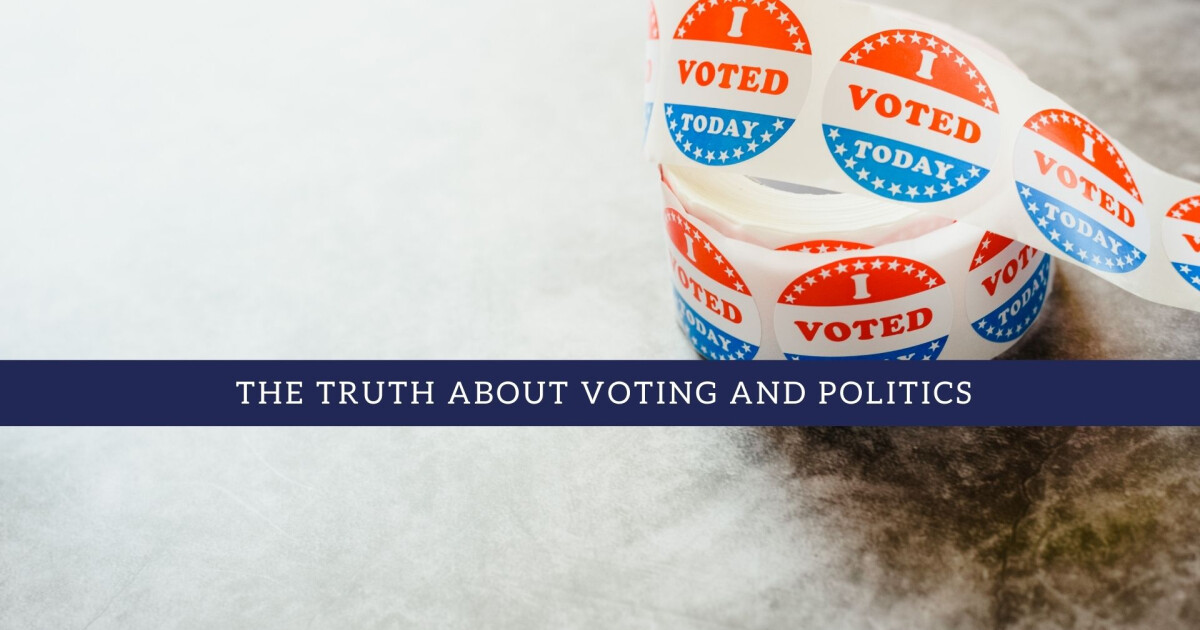 The Truth About Voting and Politics, Part I | Sermons | Overcoming by Faith