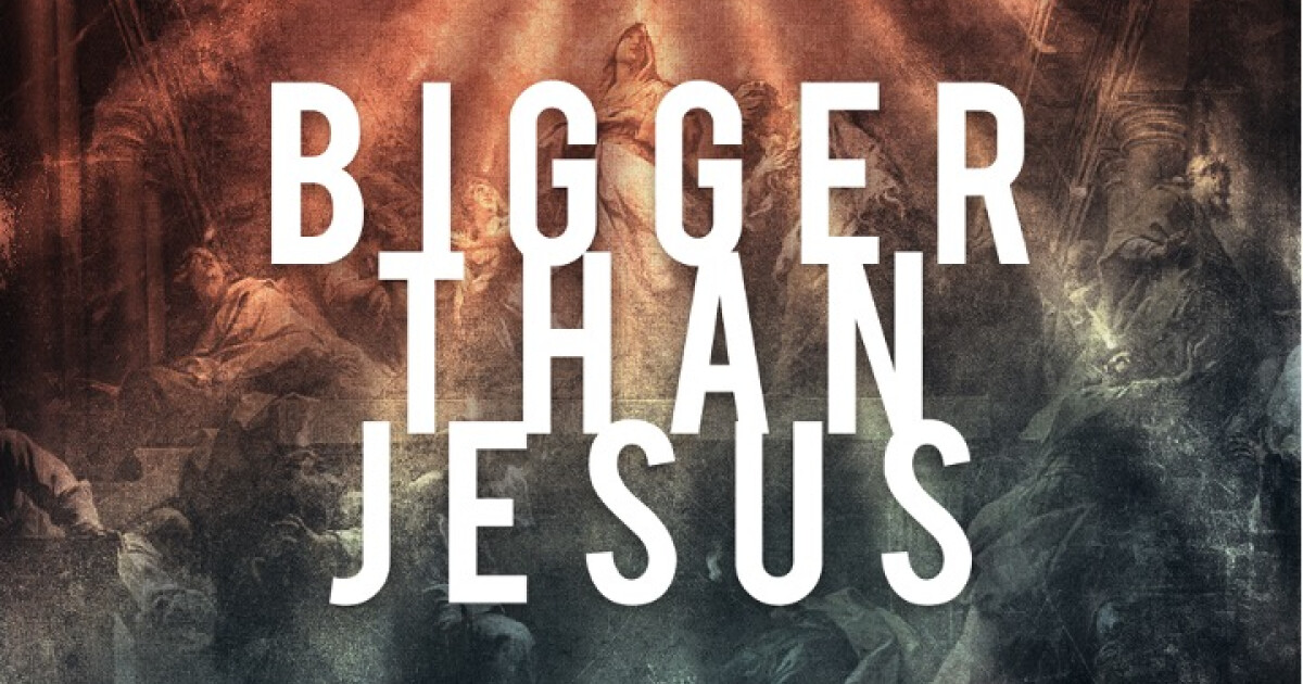 Bigger Than Jesus | Sermons | First Church Melbourne