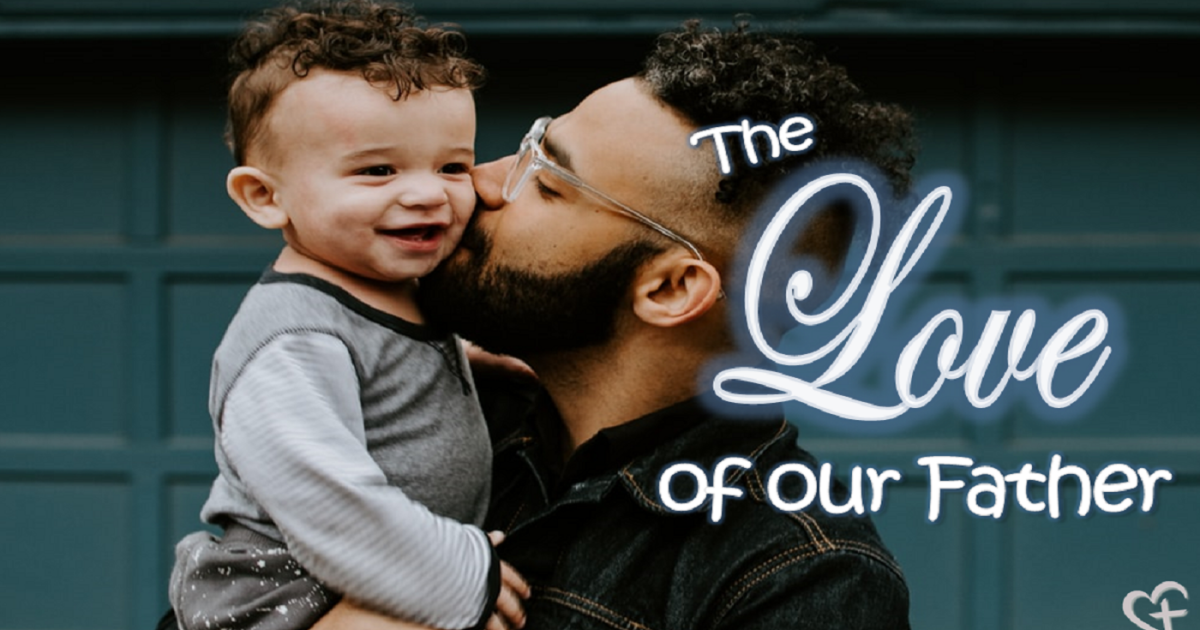 The Love of Our Father | Sermons | Amazing Love Ministries
