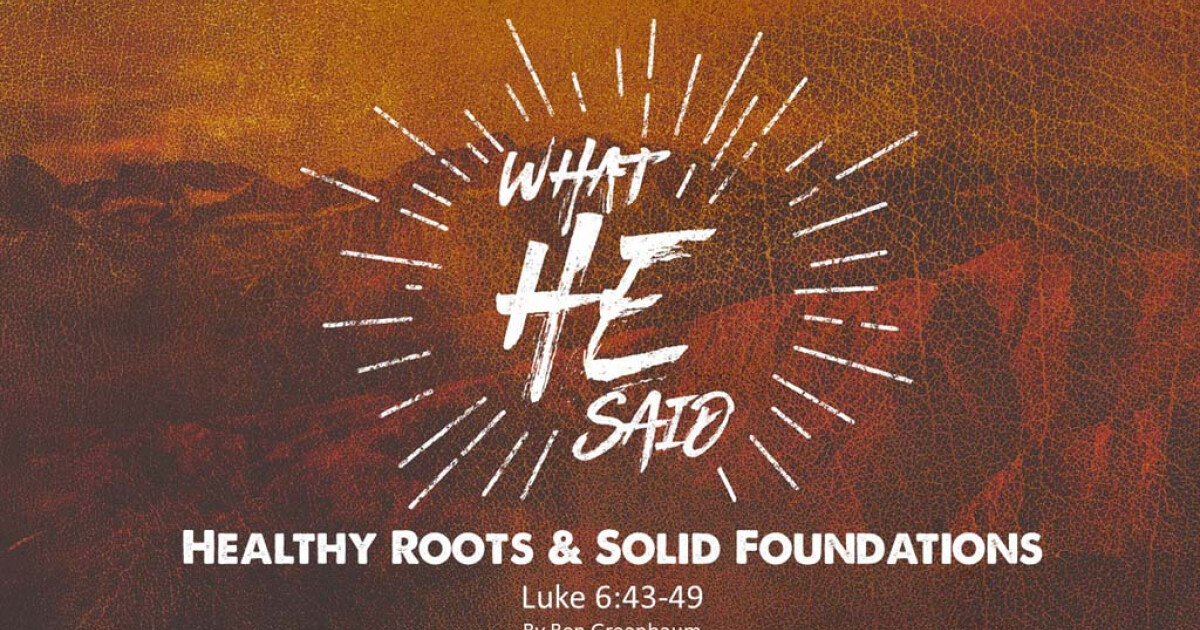 Healthy Roots & Solid Foundations | Sermons | Fishers United Methodist ...