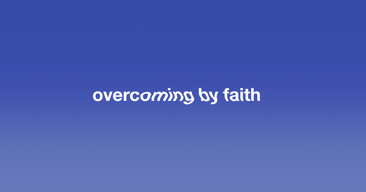 WATCH LIVE | Overcoming by Faith