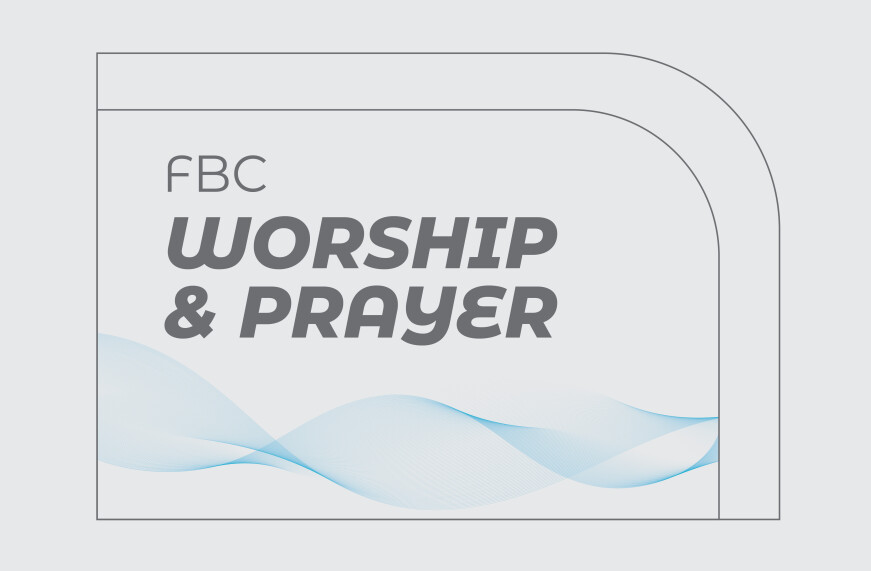 FBC Worship & Prayer | First News | m-89114