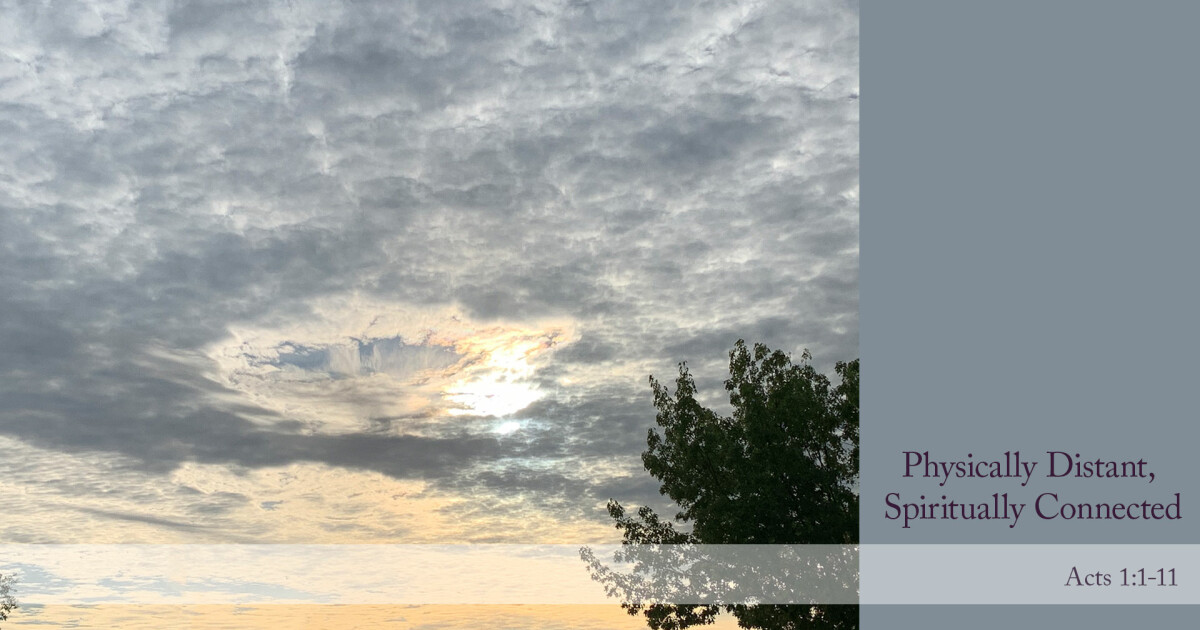 Physically Distant, Spiritually Connected | Sermons | FUMC Hurst TX