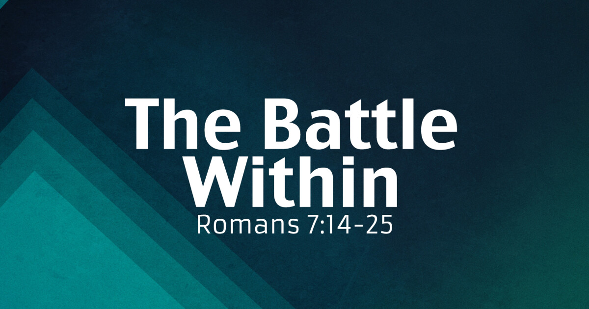 The Battle Within - ROM033 | Sermons | Search the Scriptures