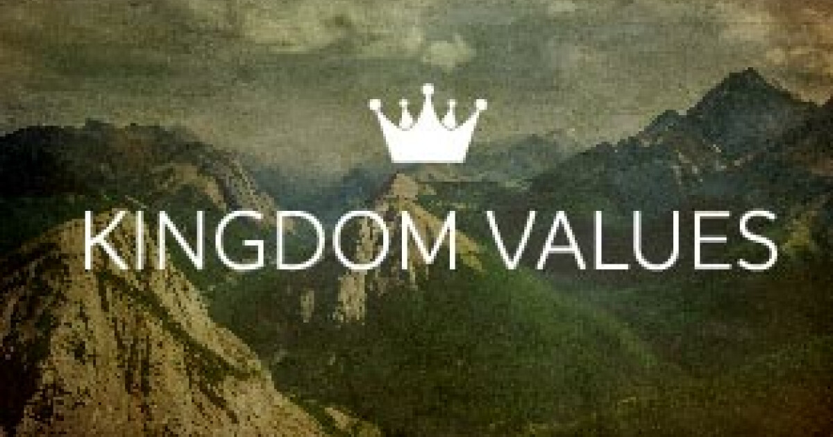 Kingdom Values | Past Message Series | Williamsburg Community Chapel
