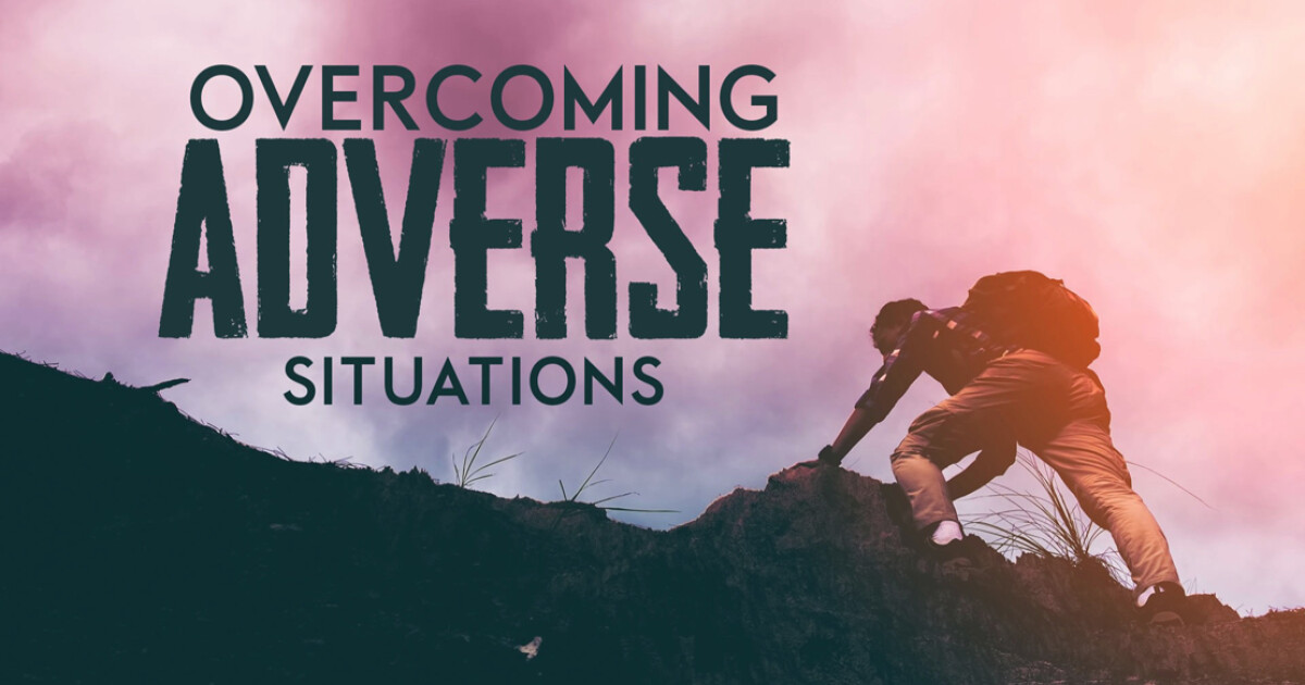 Overcoming Adverse Situations: Part 4 | Sermons | Strong Tower Church