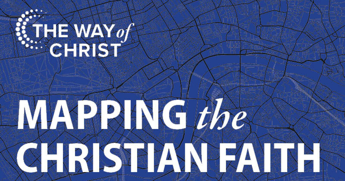 The Way of Christ: Mapping the Christian Faith, Class 10 | Sermons | Church of the Incarnation