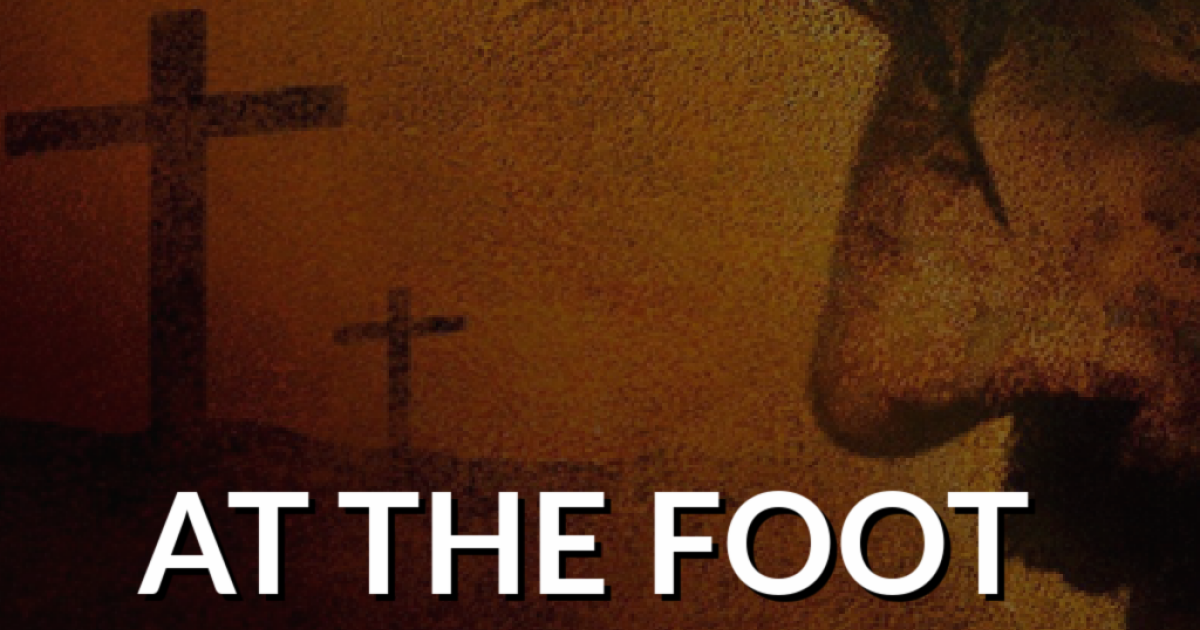 At the Foot of the Cross | Sermons | Speak the Word Church International