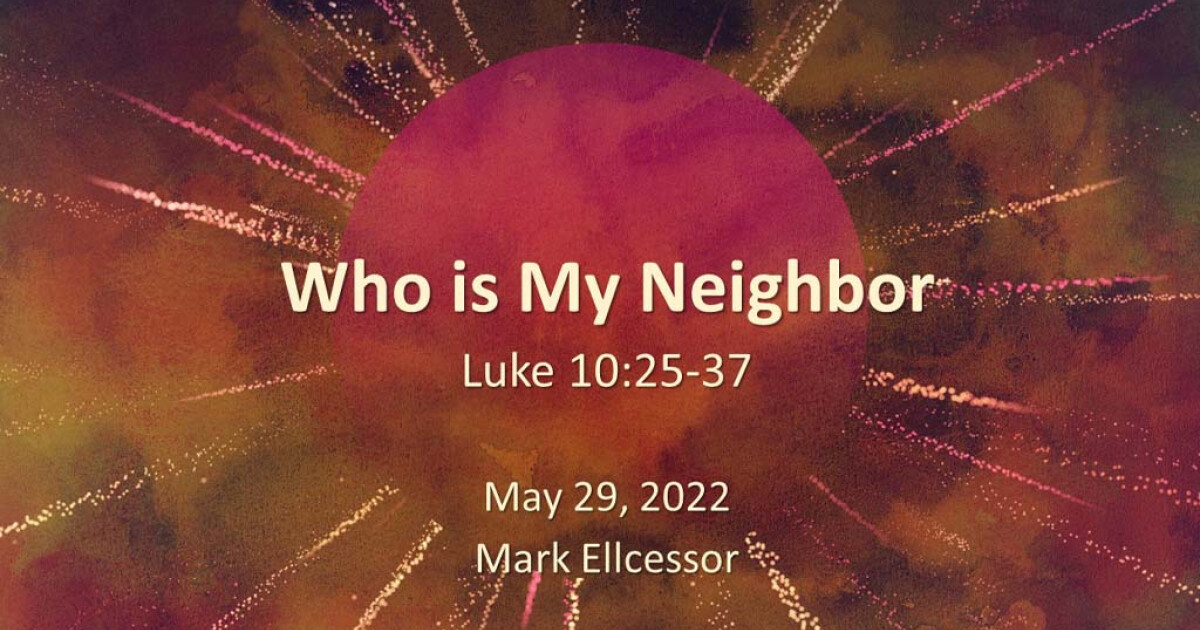 Who Is My Neighbor | Sermons | Fishers United Methodist Church