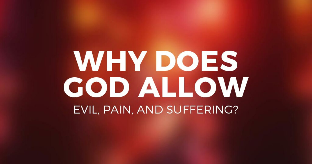 Why Does God Allow Evil, Pain, And Suffering? (Part 2) | Sermons | Victory Church