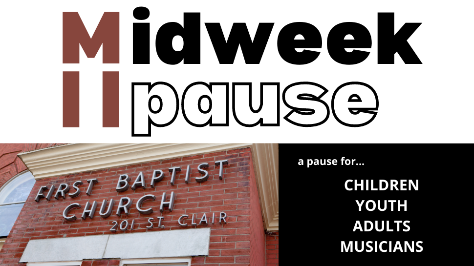 MIDWEEK PAUSE | First Baptist Church | Frankfort