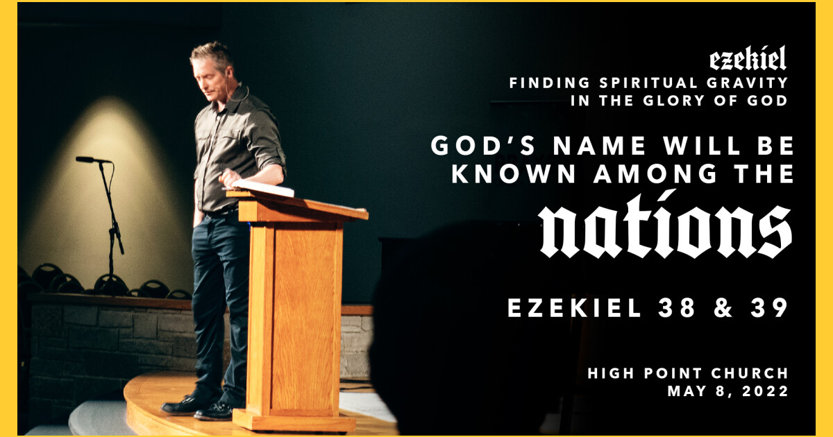 God's Name Will be Known Among the Nations | Sermons | High Point Church