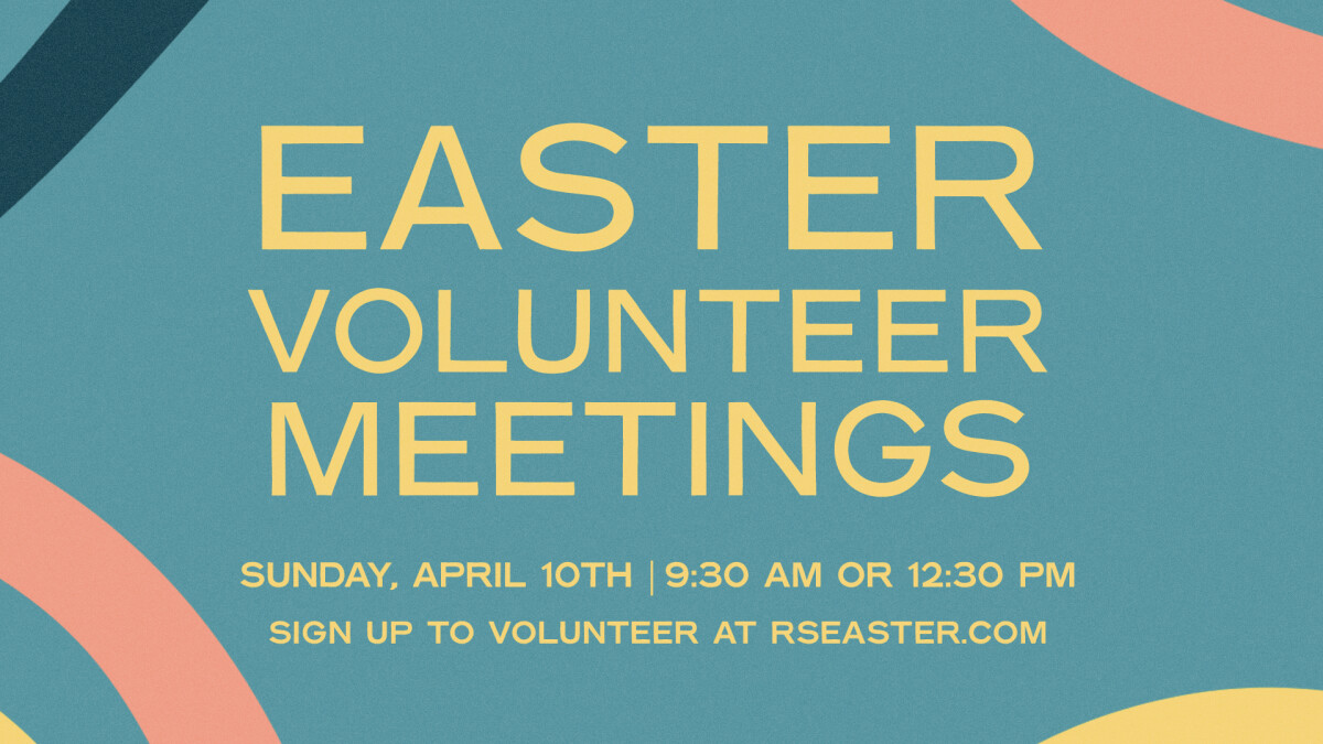 Easter Volunteer Meetings | Rock Springs Church