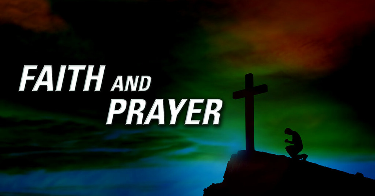 Faith and Prayer (Part 1) | Sermons | Faith Christian Center