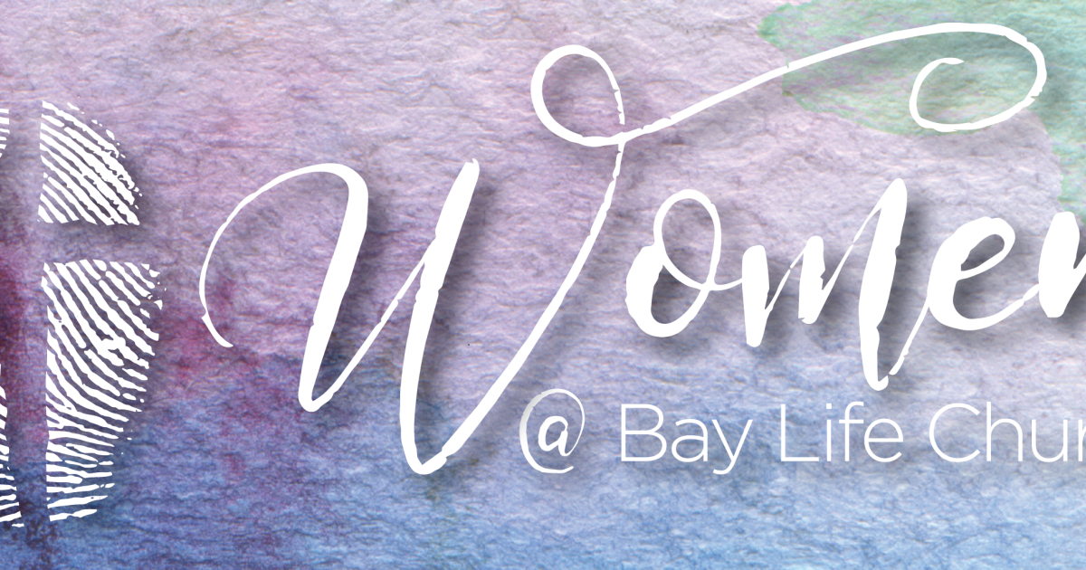 Women's Ministry | Bay Life Church