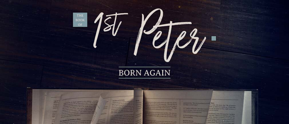 The Book of 1 Peter: Born Again