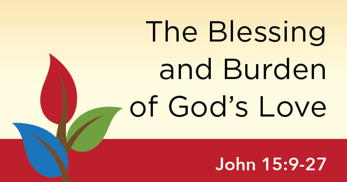 The Blessing and Burden of God’s Love | Sermons | First Baptist Church ...
